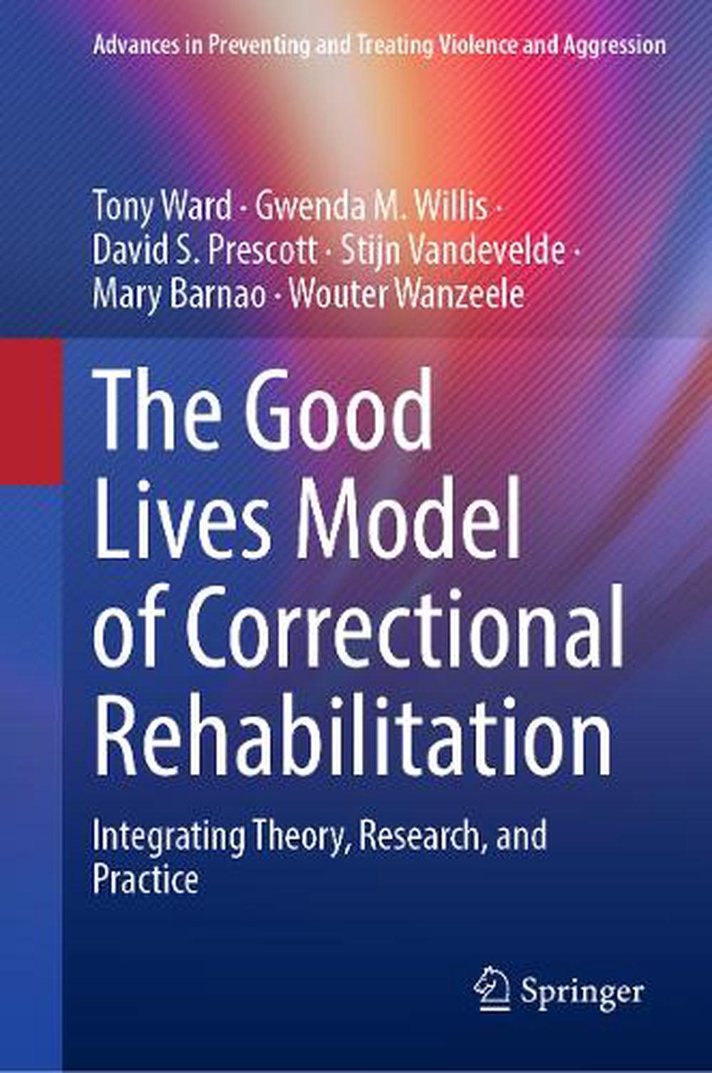 The Good Lives Model of Correctional Rehabilitation by Tony Ward ...