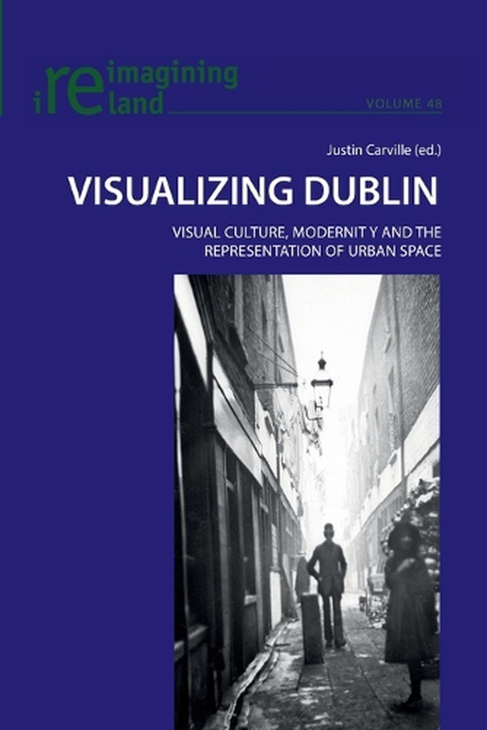 Visualizing Dublin by Justin Carville, Paperback, 9783034308021 | Buy ...