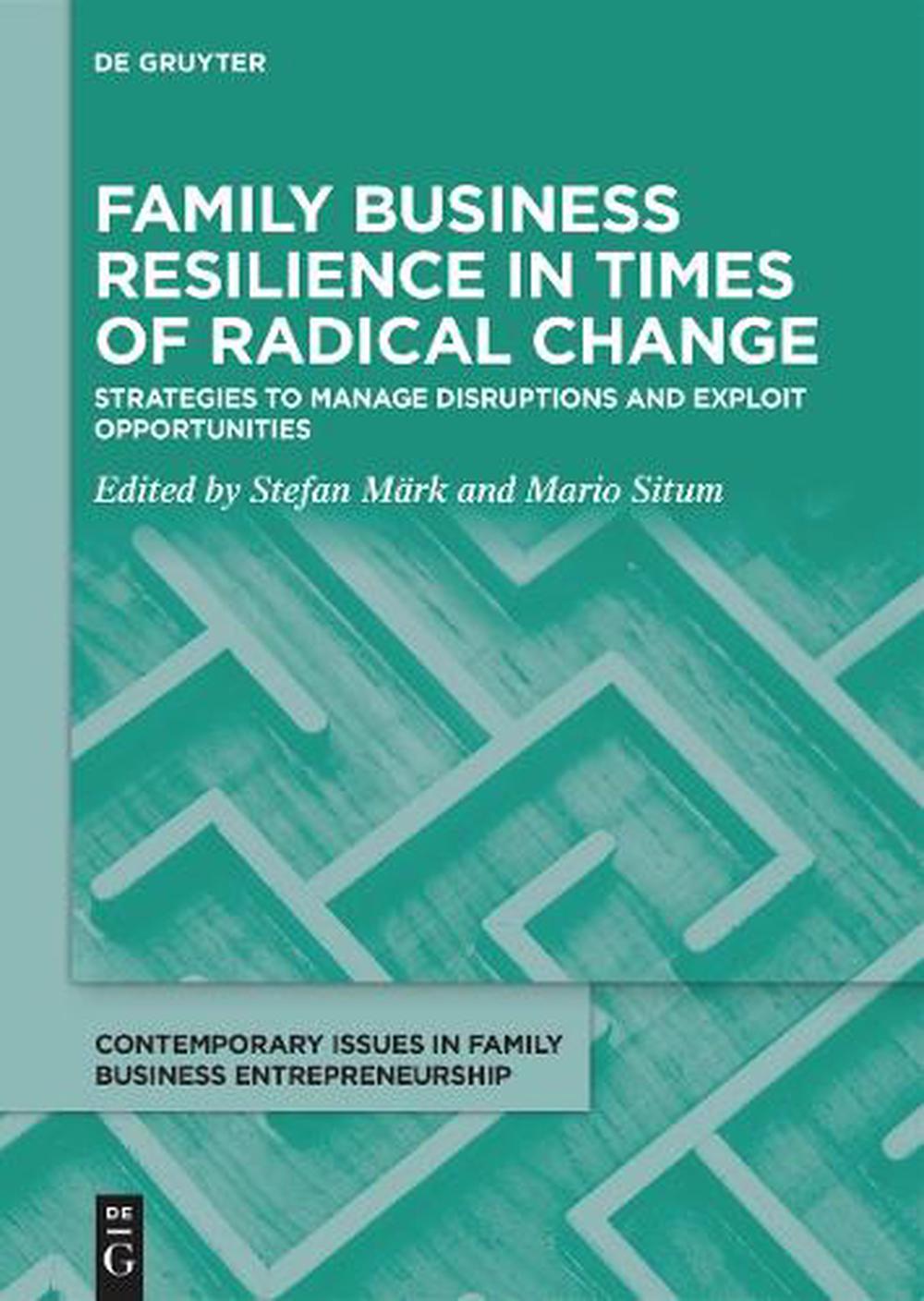 Family Business Resilience in Times of Radical Change by Stefan Märk ...
