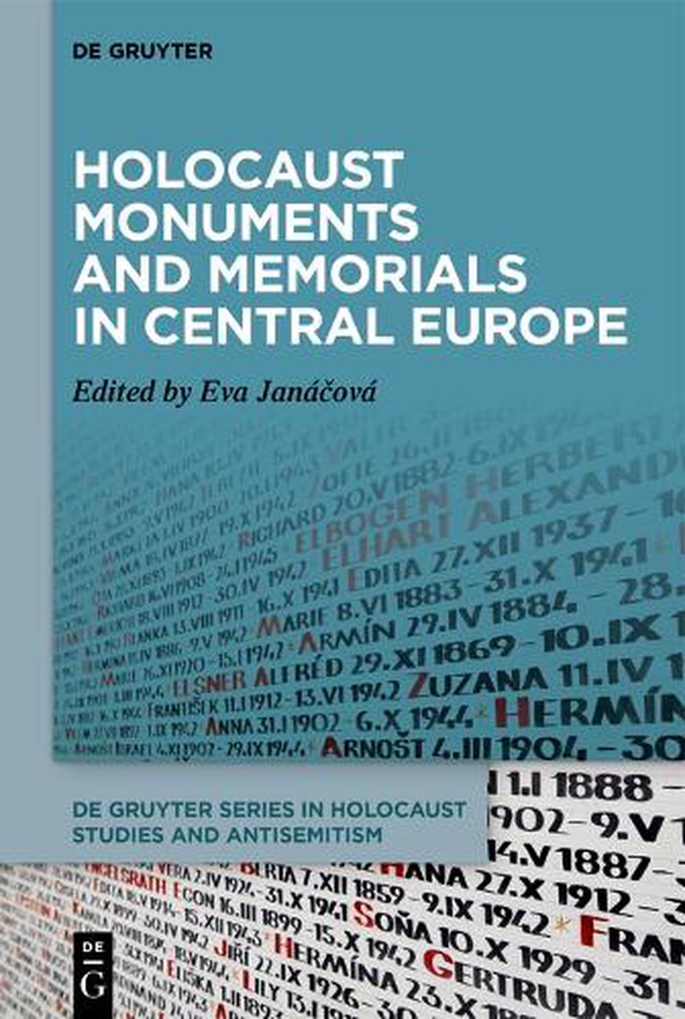 Holocaust Monuments and Memorials in Central Europe by Eva Janáčová ...