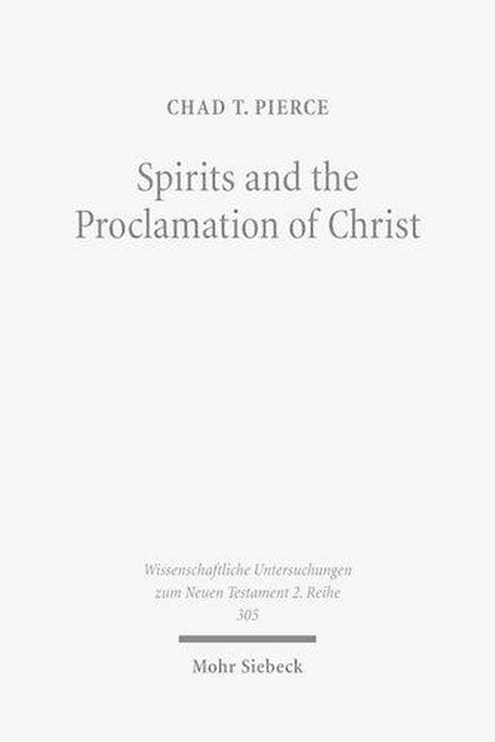 Spirits and the Proclamation of Christ by Chad T. Pierce, Paperback ...