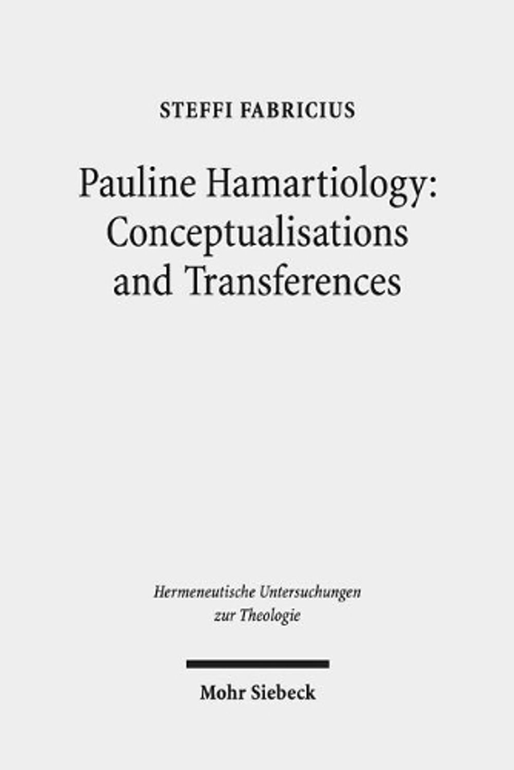 Pauline Hamartiology: Conceptualisation and Transferences by Steffi ...
