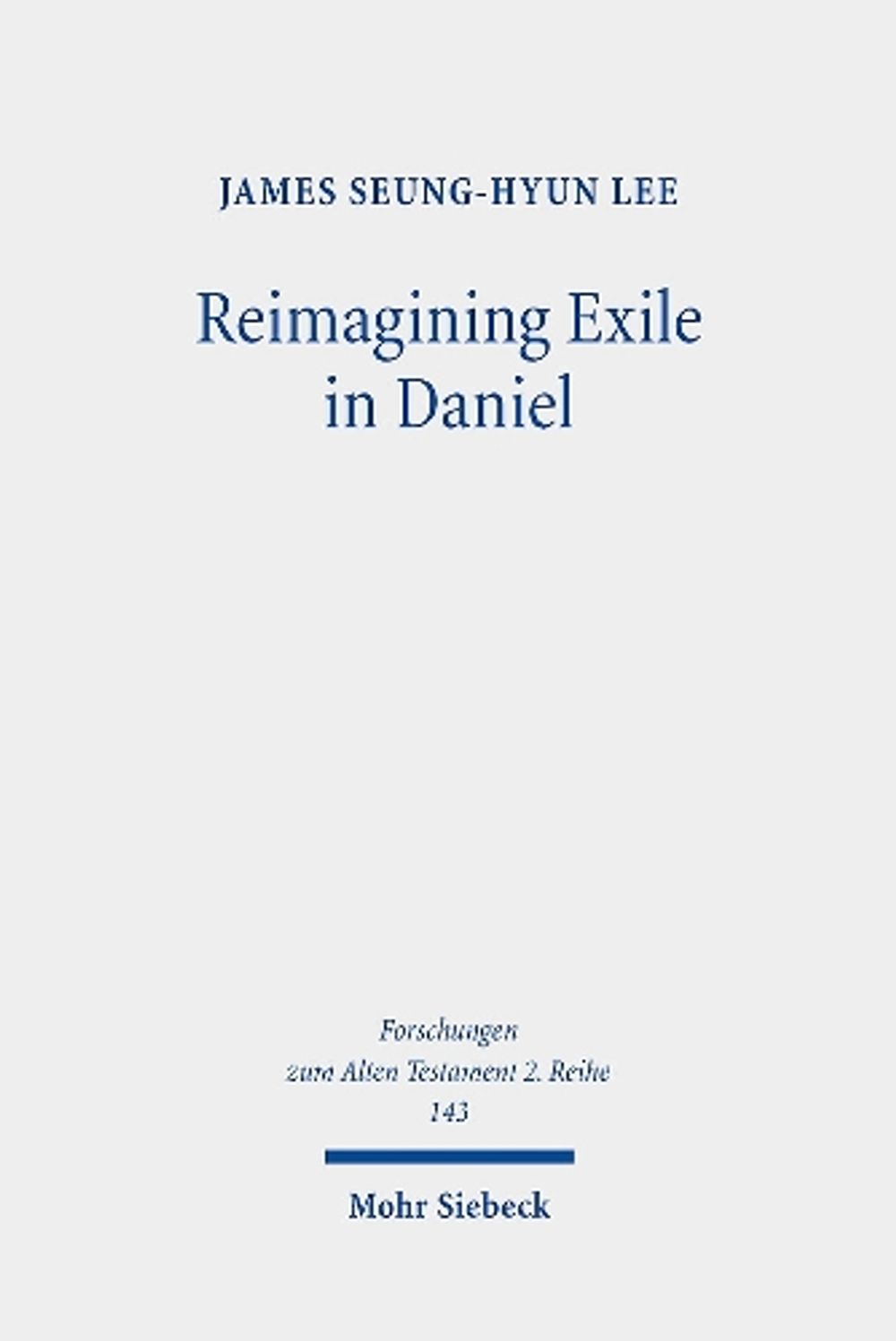 Reimagining Exile in Daniel by James Seung-Hyun Lee, Paperback ...