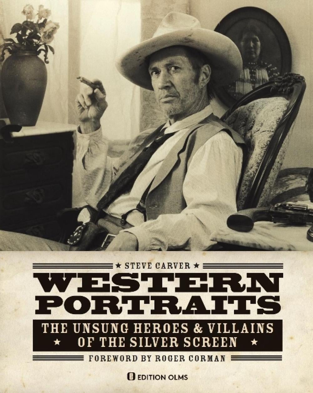 Western Portraits of Great Character Actors by Steve Carver, Hardcover ...