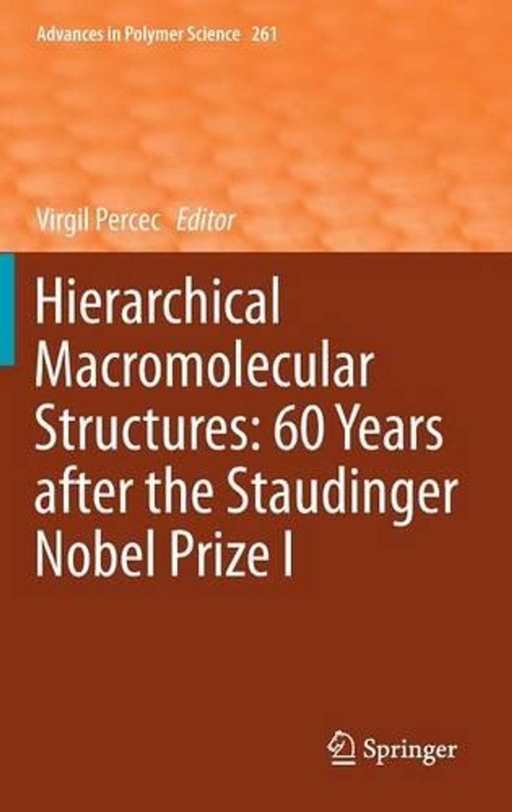 Hierarchical Polymer Structures: 60 Years After the Stauding by Virgil ...