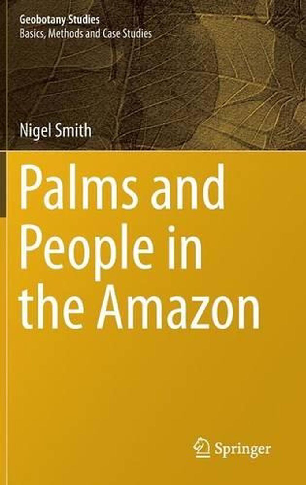 Palms and People in the Amazon, 2015th Edition by Nigel Smith ...