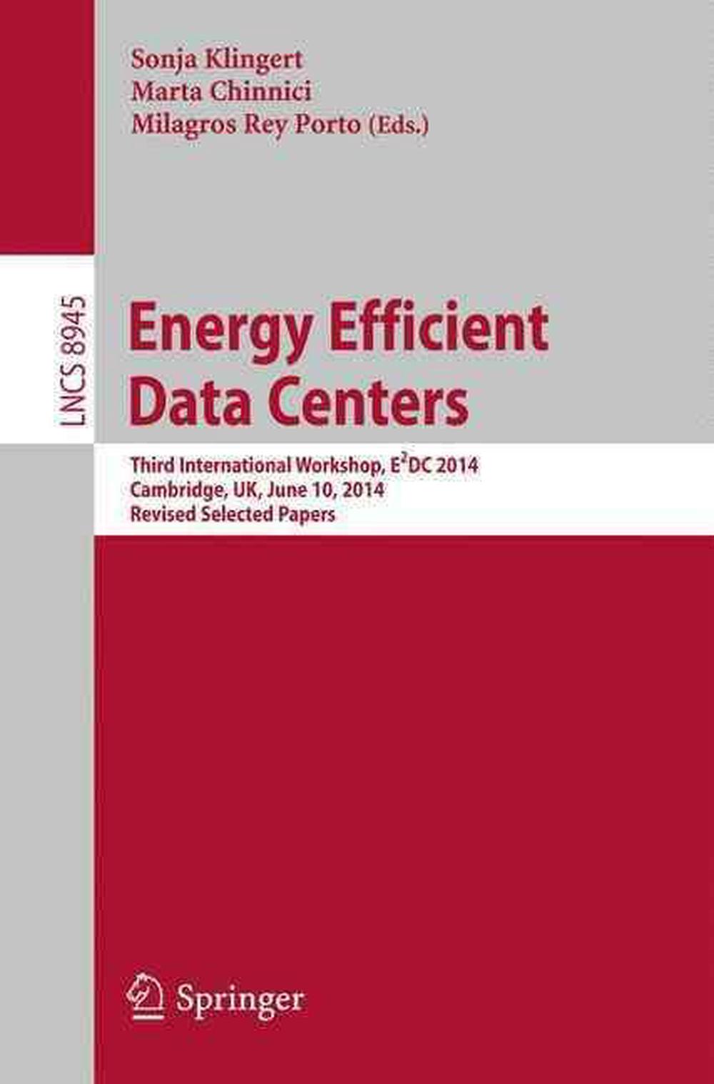 Energy Efficient Data Centers, 2015th Edition by Sonja Klingert ...