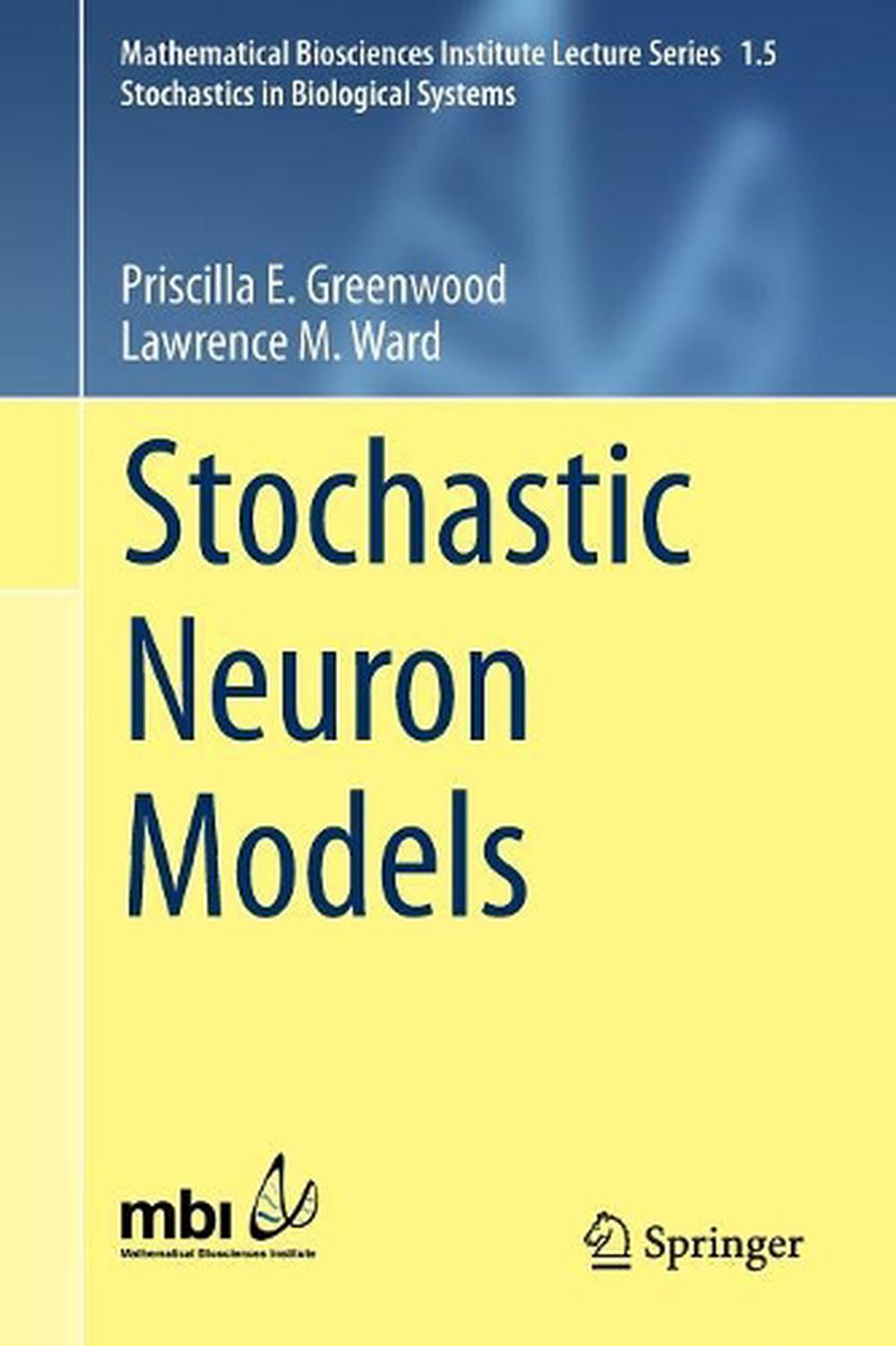 Stochastic Neuron Models by Priscilla E. Greenwood, Paperback ...