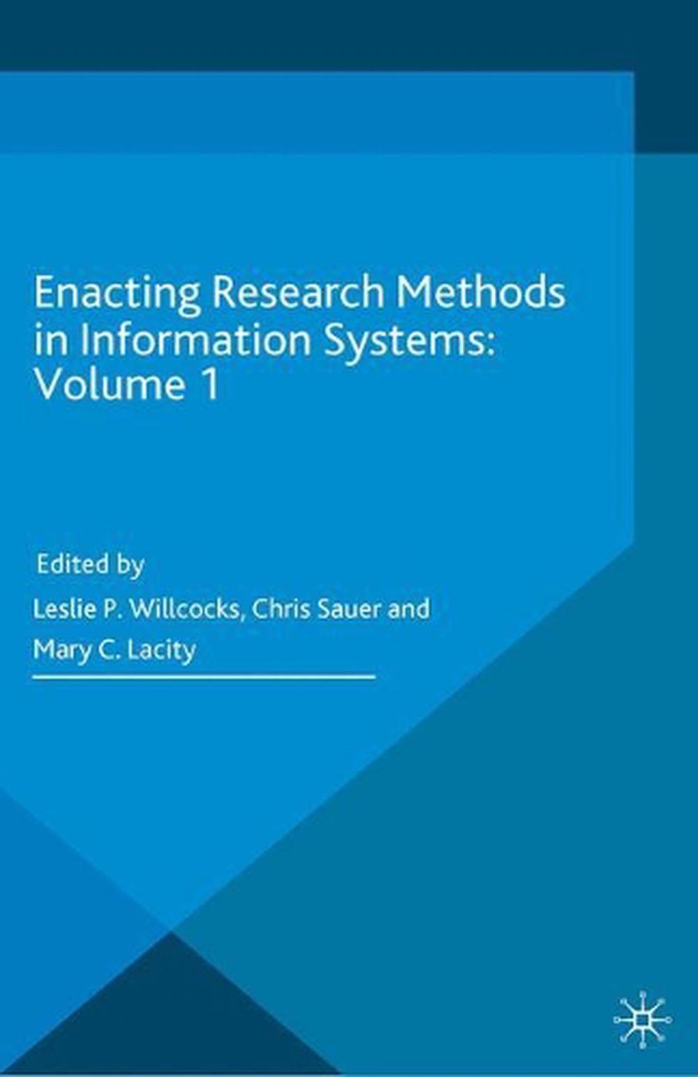 Enacting Research Methods in Information Systems: Volume 1, 2016th ...