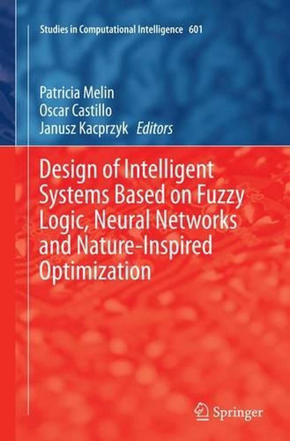 Design Of Intelligent Systems Based On Fuzzy Logic Neural Networks And