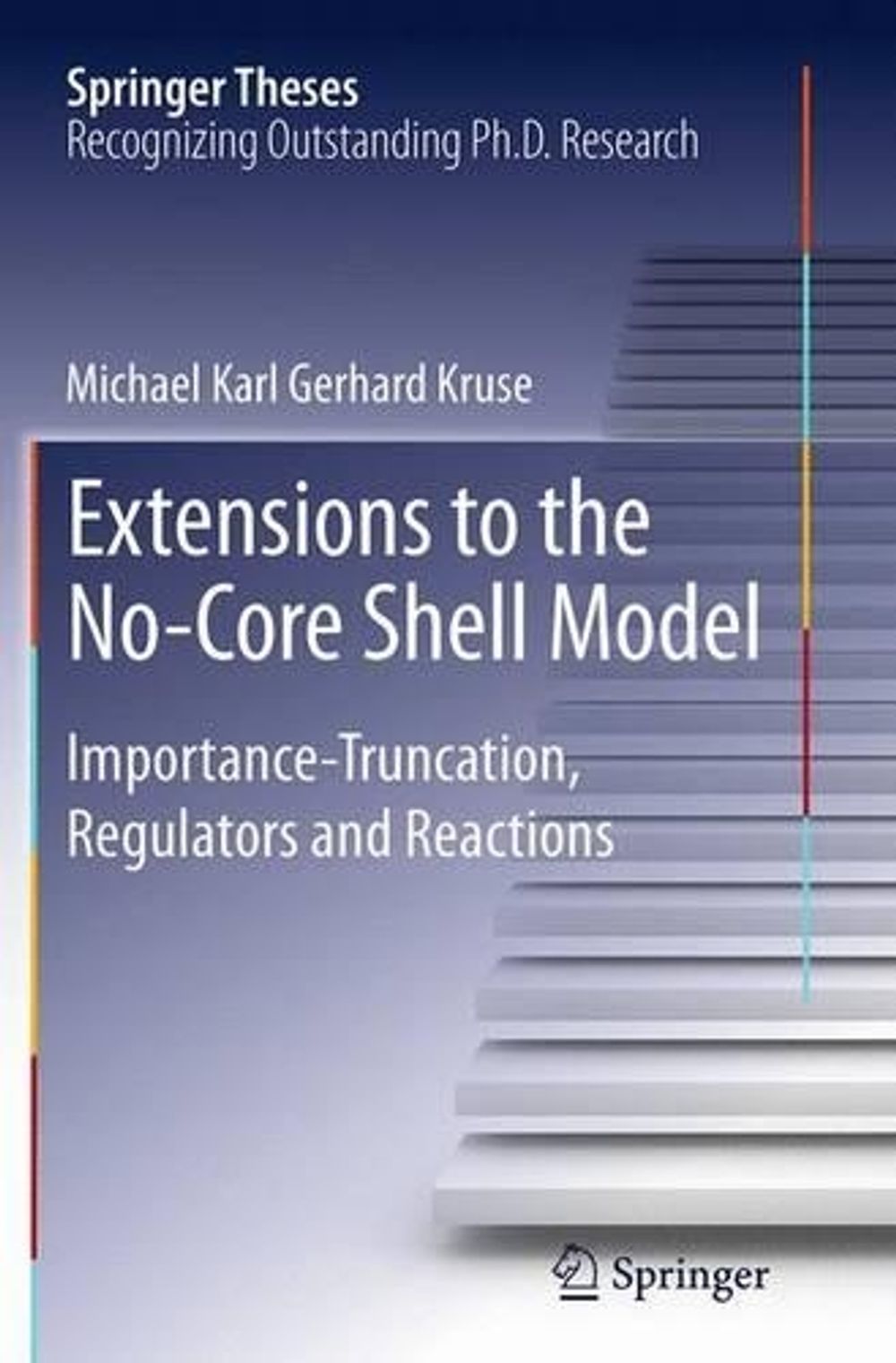 Extensions to the No-Core Shell Model by Michael Karl Gerhard Kruse ...