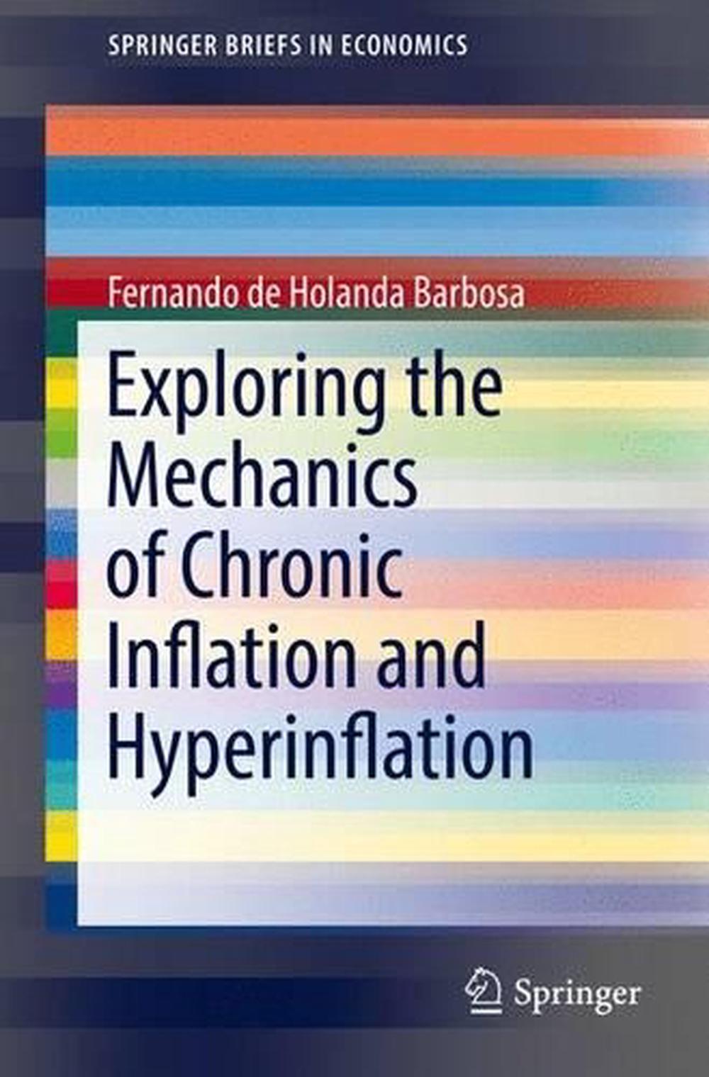Exploring the Mechanics of Chronic Inflation and Hyperinflation by ...