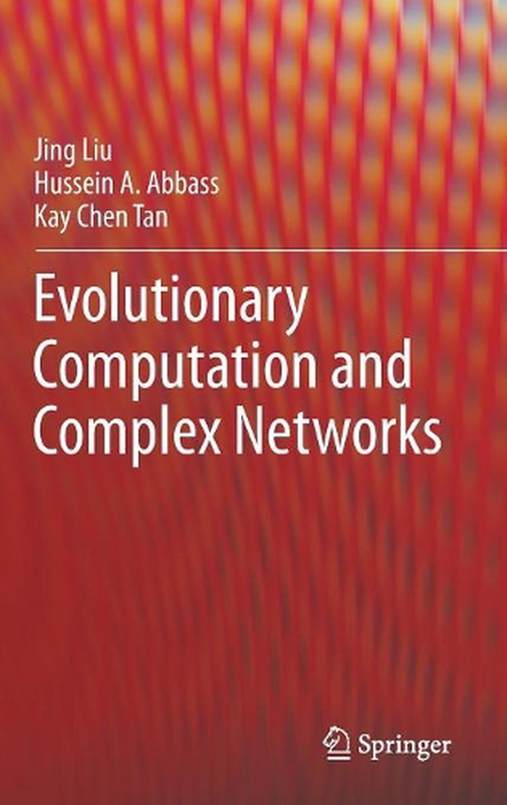 Evolutionary Computation and Complex Networks by Kay Chen Tan ... Evolutionary Computation and Complex Networks by Kay Chen Tan ...