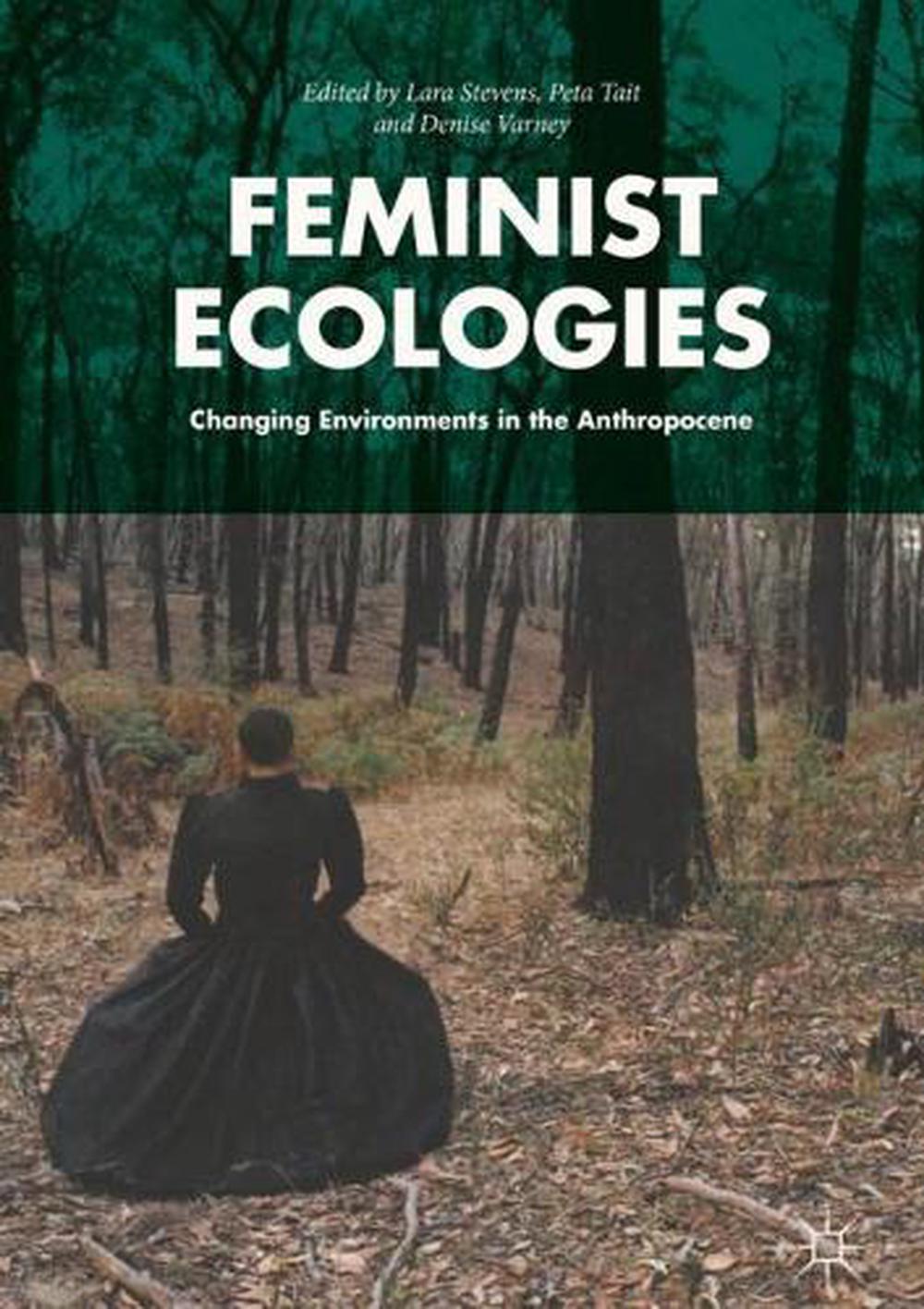 Feminist Ecologies, 1st Edition by Lara Stevens, Hardcover ...