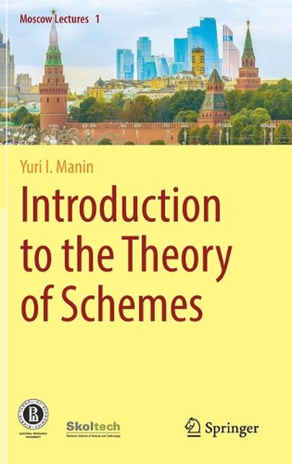Introduction to the Theory of Schemes, 2018th Edition by Yuri I. Manin ...