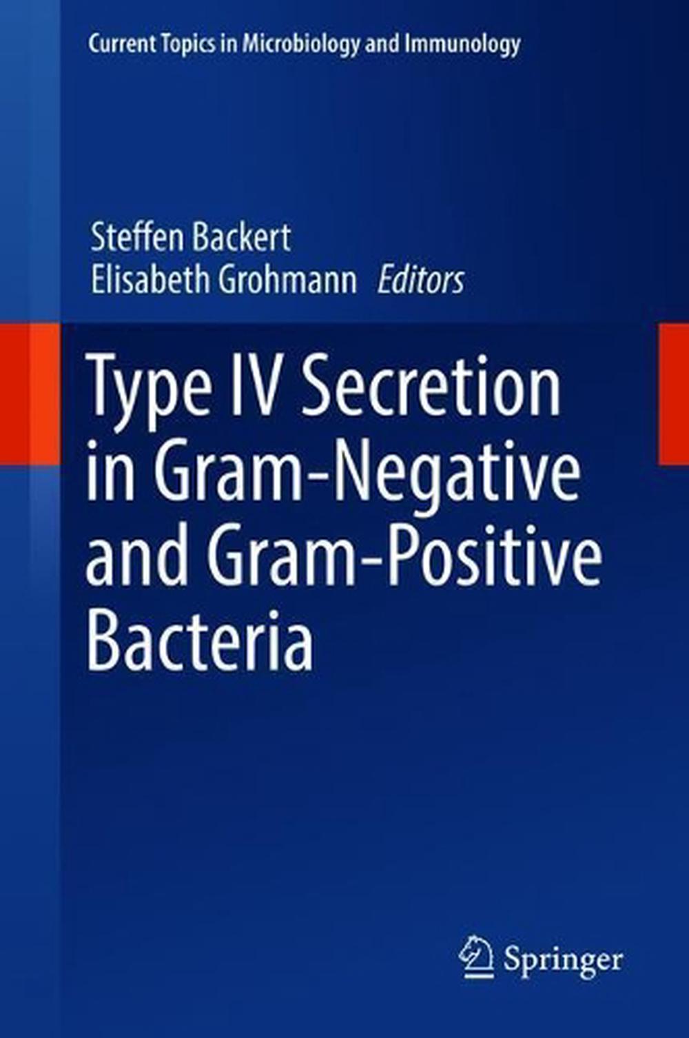 Type IV Secretion in Gram-Negative and Gram-Positive Bacteria by ...