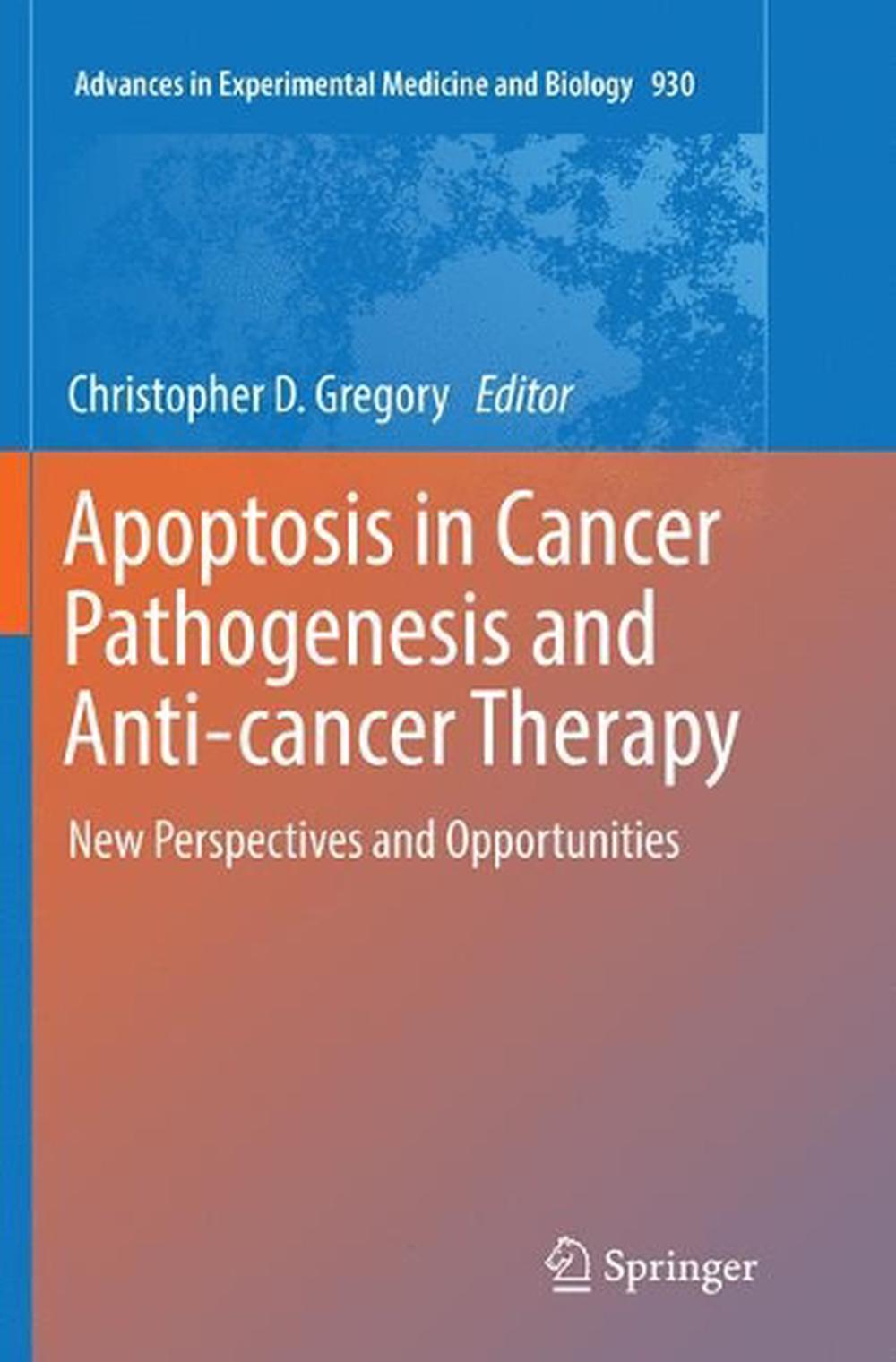 Apoptosis in Cancer Pathogenesis and Anti-cancer Therapy by Christopher ...