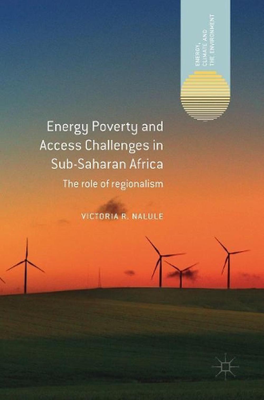Energy Poverty and Access Challenges in Sub-Saharan Africa, 2019th ...