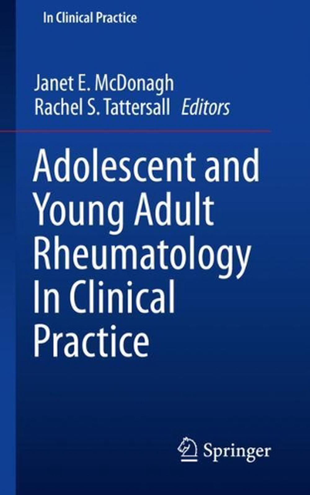 Adolescent and Young Adult Rheumatology In Clinical Practice by Janet E ...
