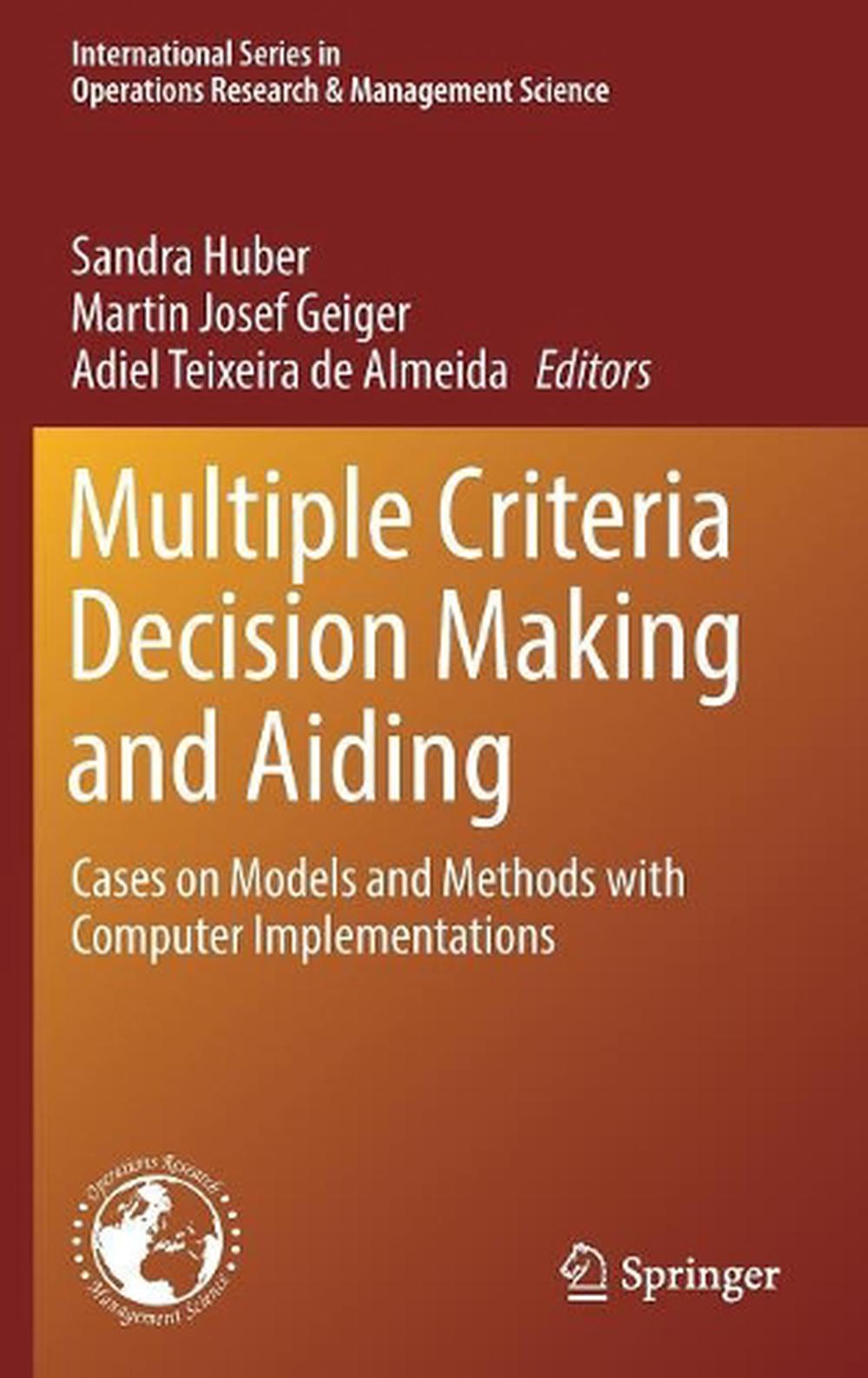 Multiple Criteria Decision Making and Aiding by Sandra Huber, Hardcover, 9783319993034 | Buy ...