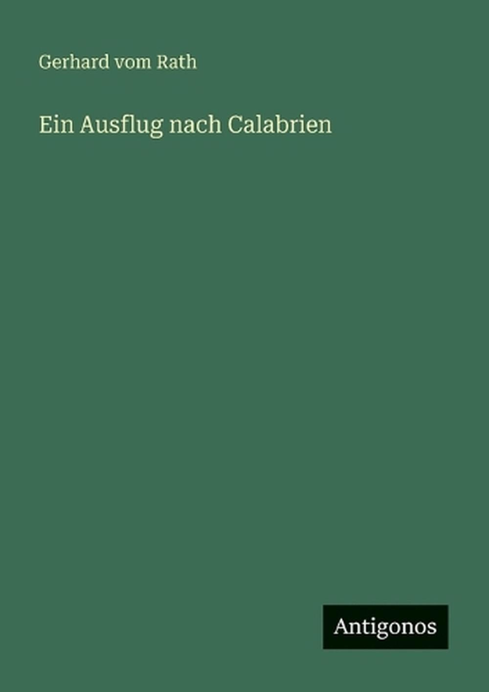 Ein Ausflug nach Calabrien by Gerhard Vom Rath, Paperback ...
