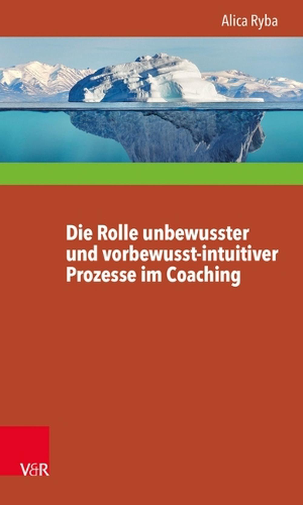 Die Rolle Unbewusster Und Vorbewusst-Intuitiver Prozesse Im Coaching ...