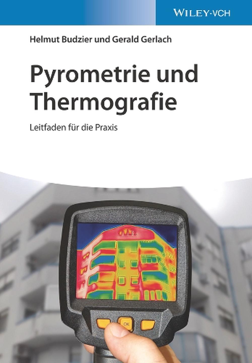 Pyrometrie Und Thermografie - Leitfaden Fur Die Praxis by H. Budzier ... Pyrometrie Und Thermografie - Leitfaden Fur Die Praxis by H. Budzier ...