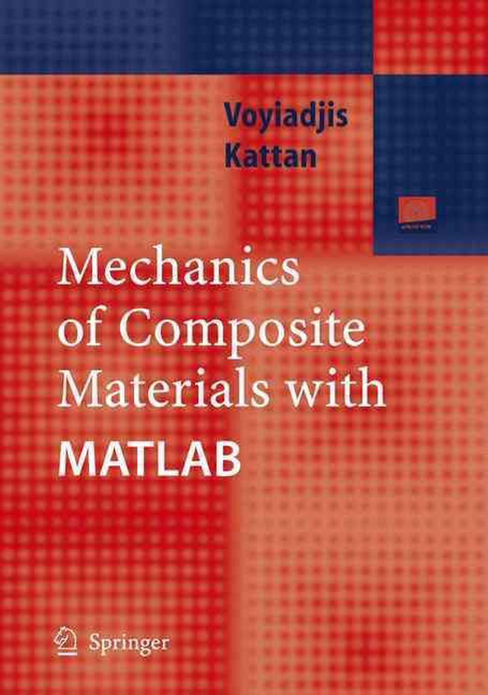 Mechanics of Composite Materials with MATLAB, 2005th Edition by George Z. Voyiadjis, Hardcover ...