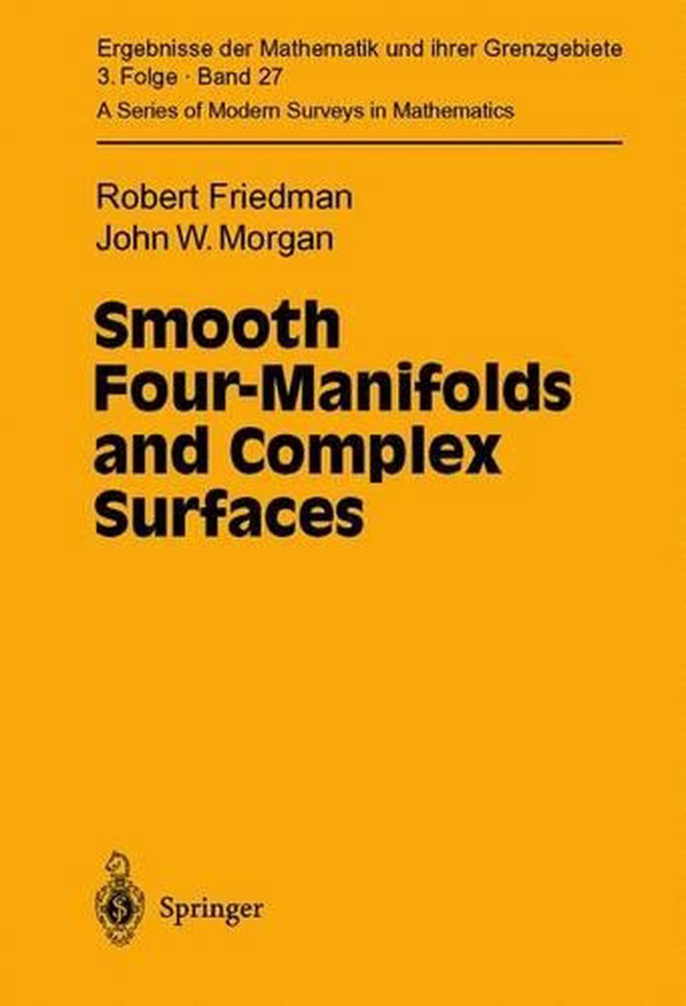 Smooth Four-Manifolds and Complex Surfaces by Robert Friedman ...
