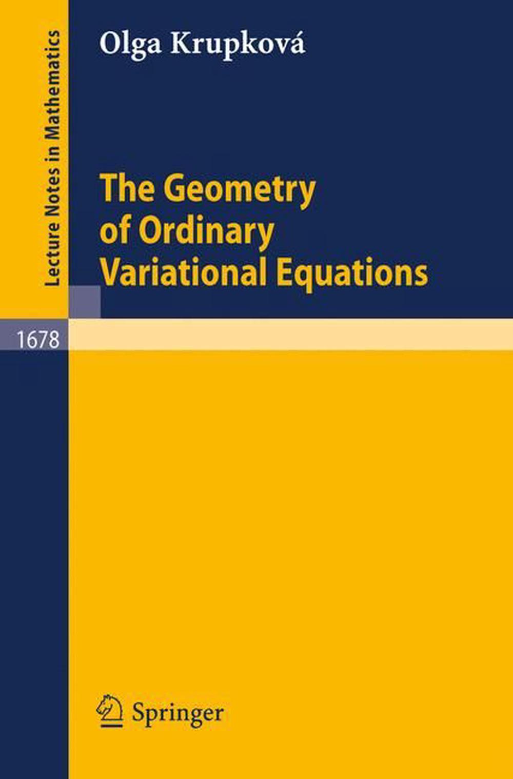 The Geometry of Ordinary Variational Equations by Olga Krupkova ...