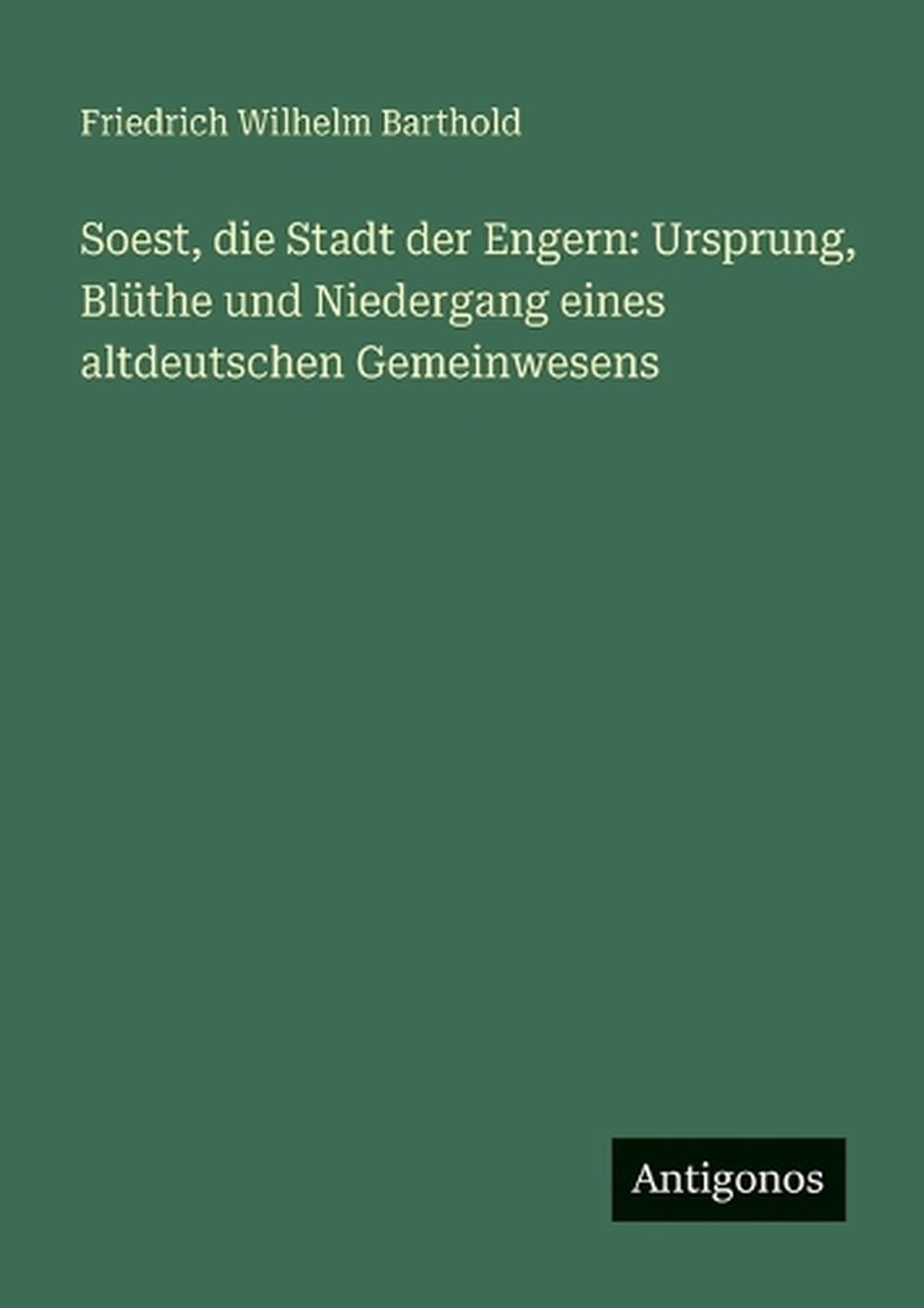 Soest, die Stadt der Engern by Friedrich Wilhelm Barthold, Paperback ...