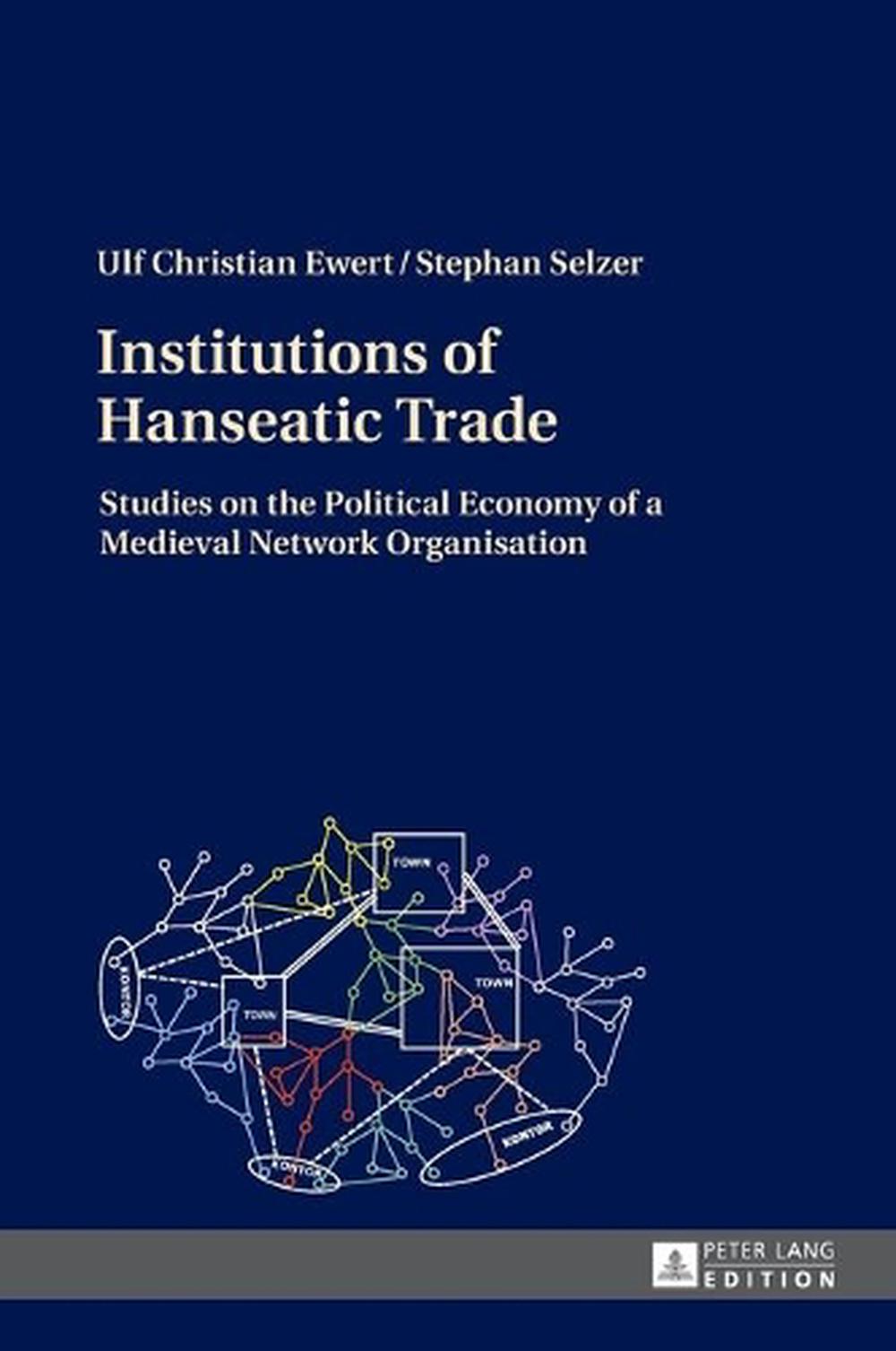 Institutions of Hanseatic Trade by Stephan Selzer, Hardcover ...