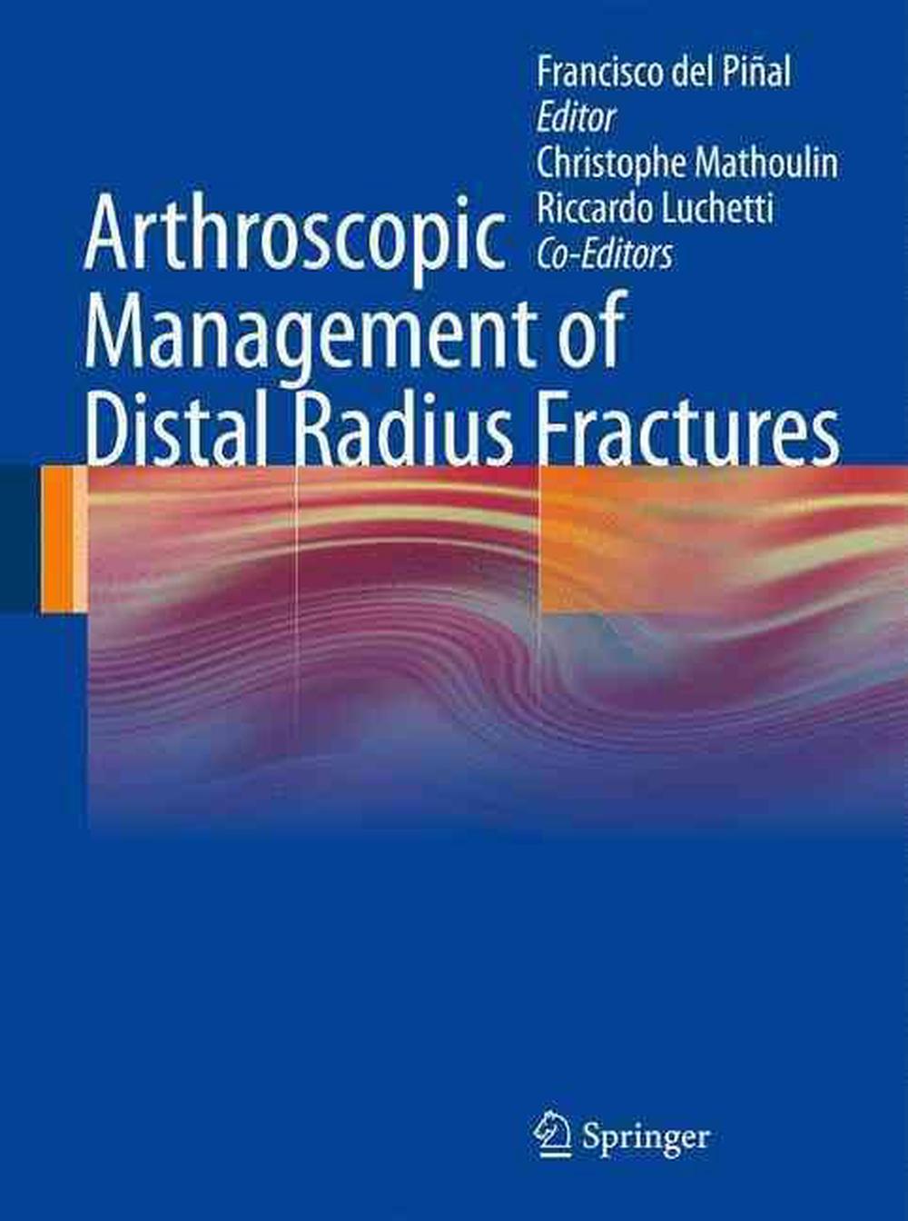 Arthroscopic Management Of Distal Radius Fractures By Piñal Hardcover