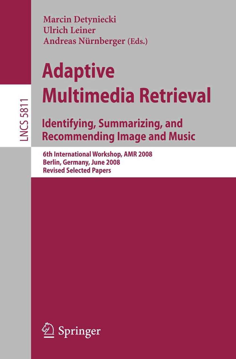 Adaptive Multimedia Retrieval: Identifying, Summarizing, and ... Adaptive Multimedia Retrieval: Identifying, Summarizing, and ...