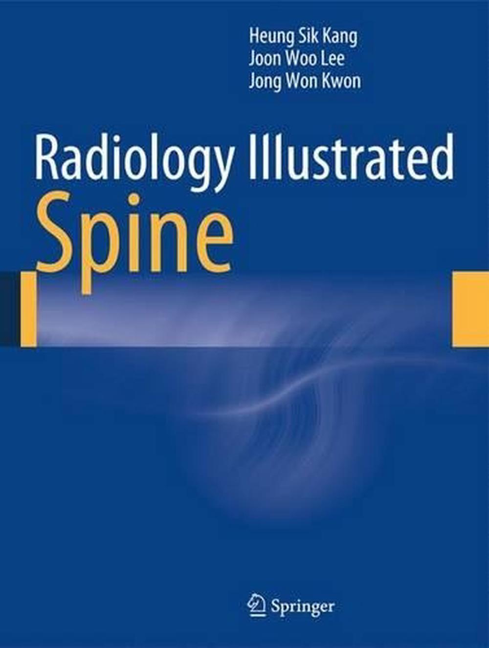 Radiology Illustrated: Spine by Heung Sik Kang, Hardcover ...