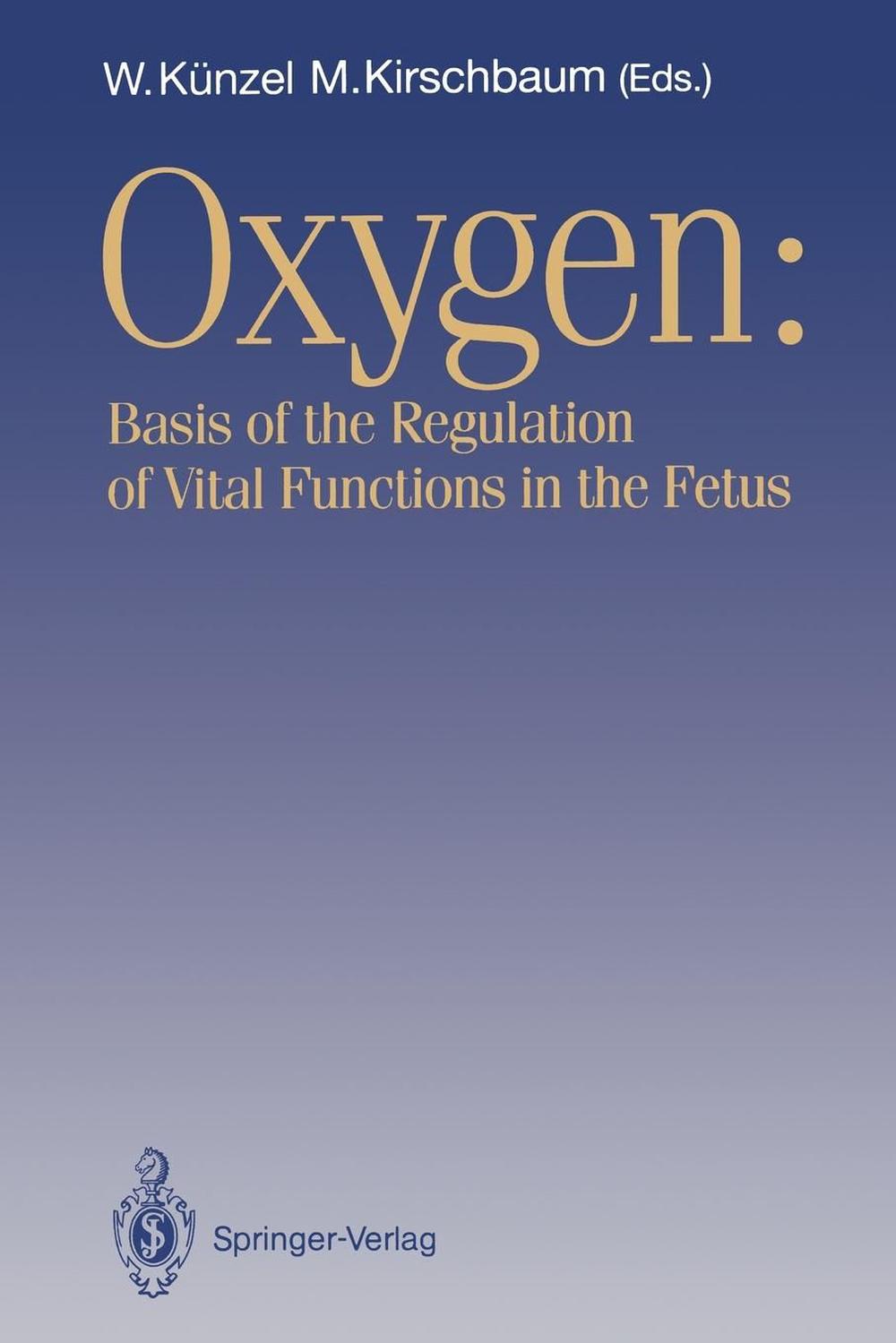 OXYGEN: Basis of the Regulation of Vital Functions in the Fetus by ...