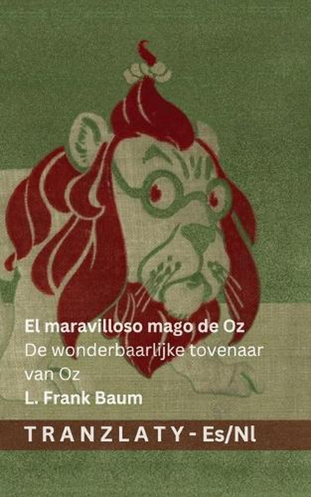 El maravilloso mago de Oz / De wonderbaarlijke tovenaar van Oz by L ...