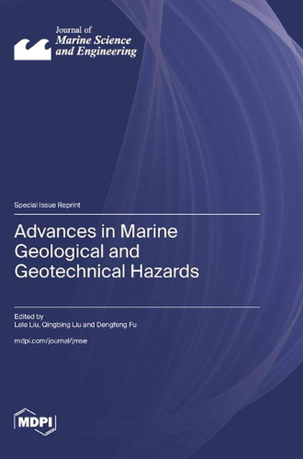 Advances in Marine Geological and Geotechnical Hazards by Lele Liu ...