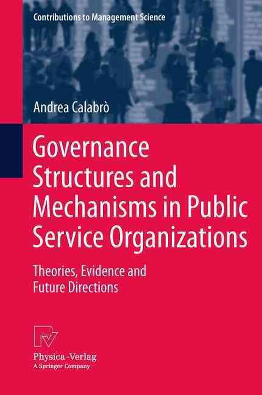 Governance Structures and Mechanisms in Public Service Organizations by ...