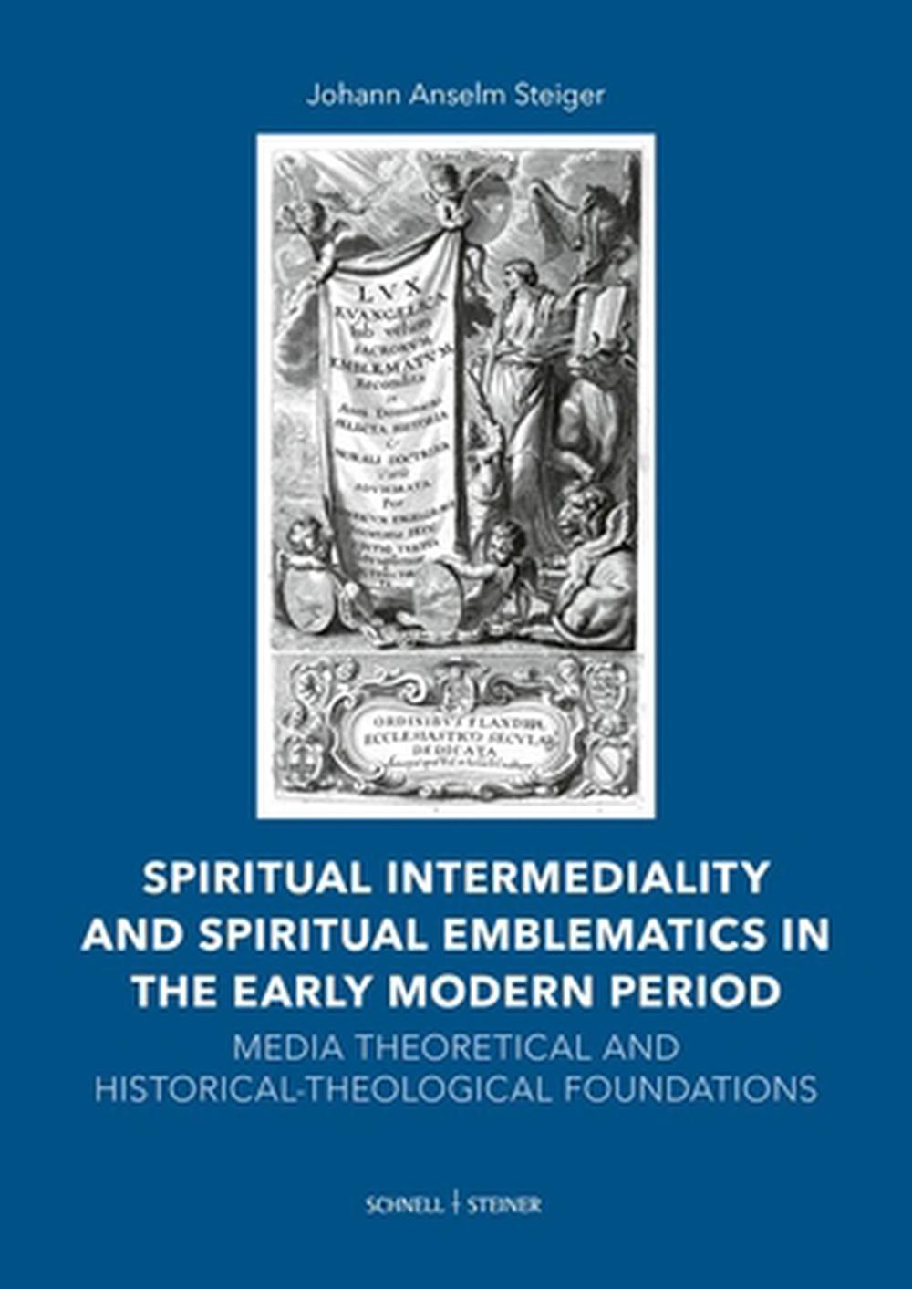Spiritual Intermediality and Spiritual Emblematics in the Early Modern ...