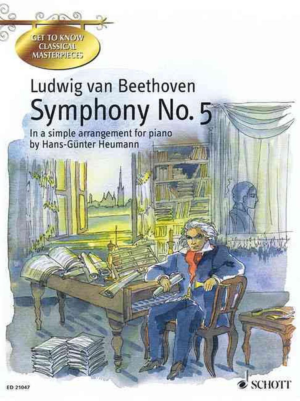 Symphony No. 5 in C Minor, Op. 67: In a Simple Arrangement for Piano by ...