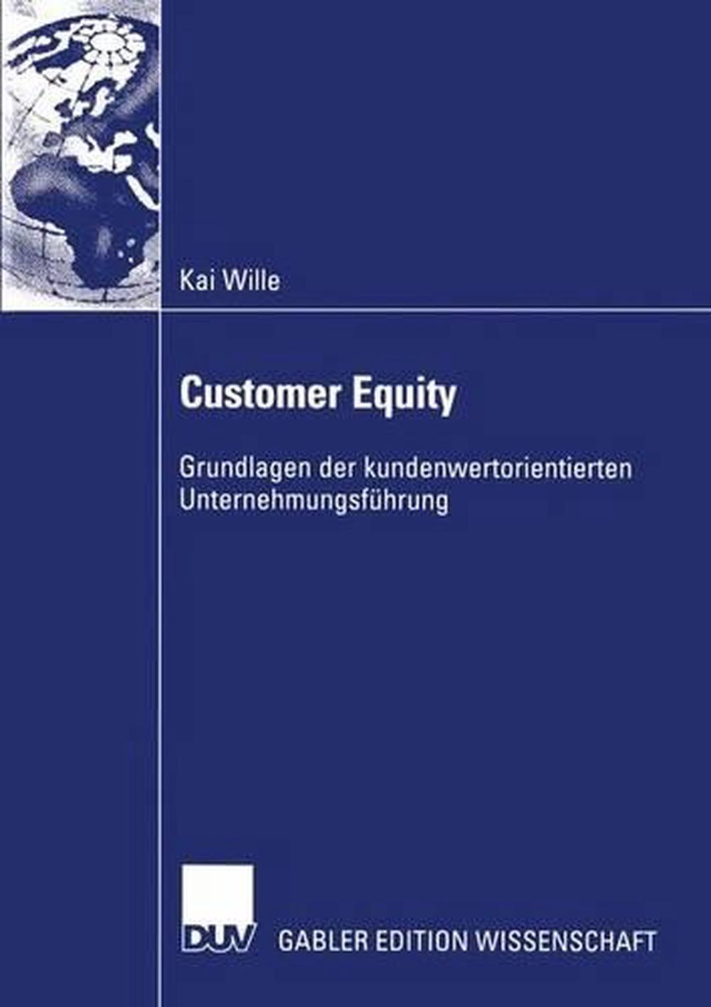 Customer Equity: Grundlagen Der Kundenwertorientierten ...