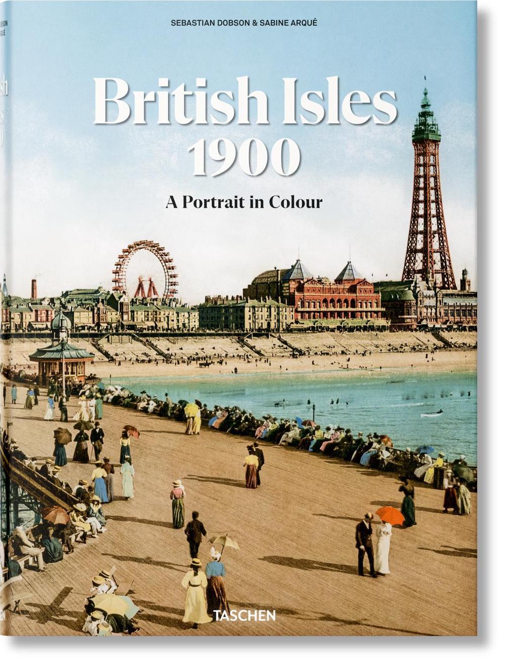 British Isles 1900. A Portrait in Colour by Sebastian Dobson, Hardcover ...