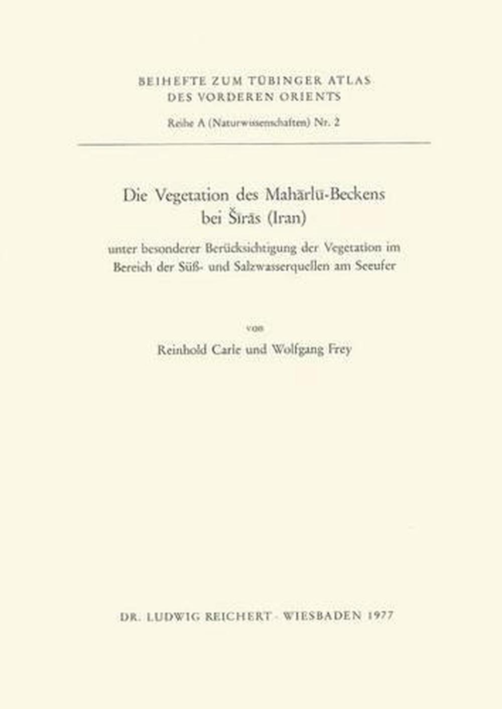 Die Vegetation Des Marharlu-Beckens Bei Siras (Iran) by Wolfgang Frey ...