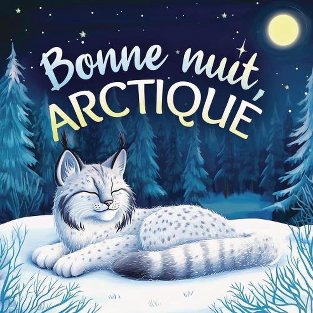 Bonne nuit, Arctique by Emily Johnson, Paperback, 9783912159073 | Buy ...