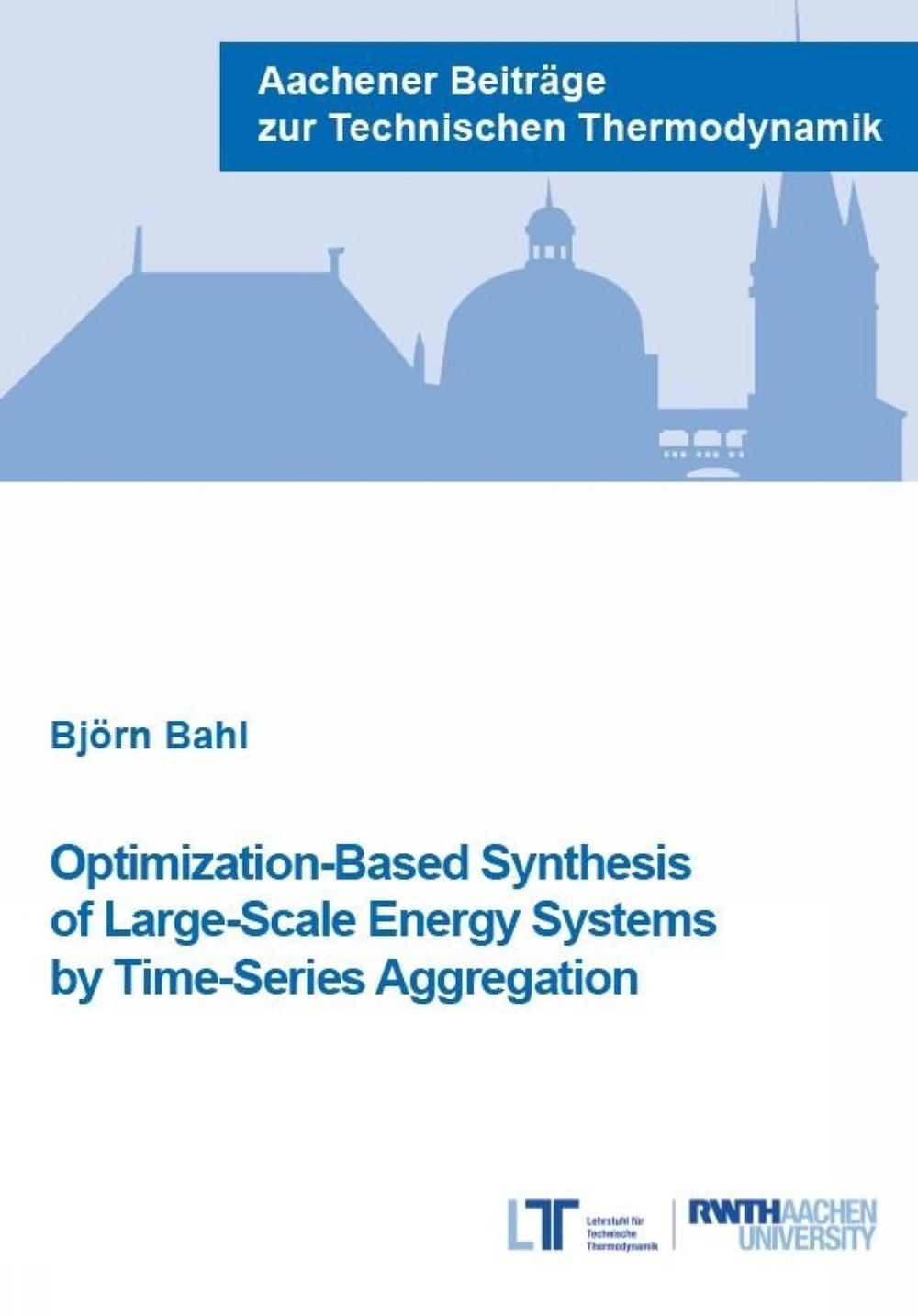 Optimization Based Synthesis Of Large Scale Energy Systems By Time Series Aggregation By Dr