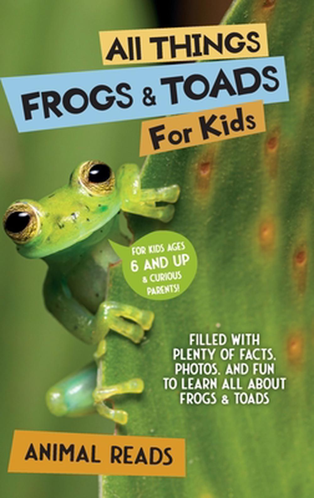 All Things Frogs & Toads For Kids by Animal Reads, Hardcover ...