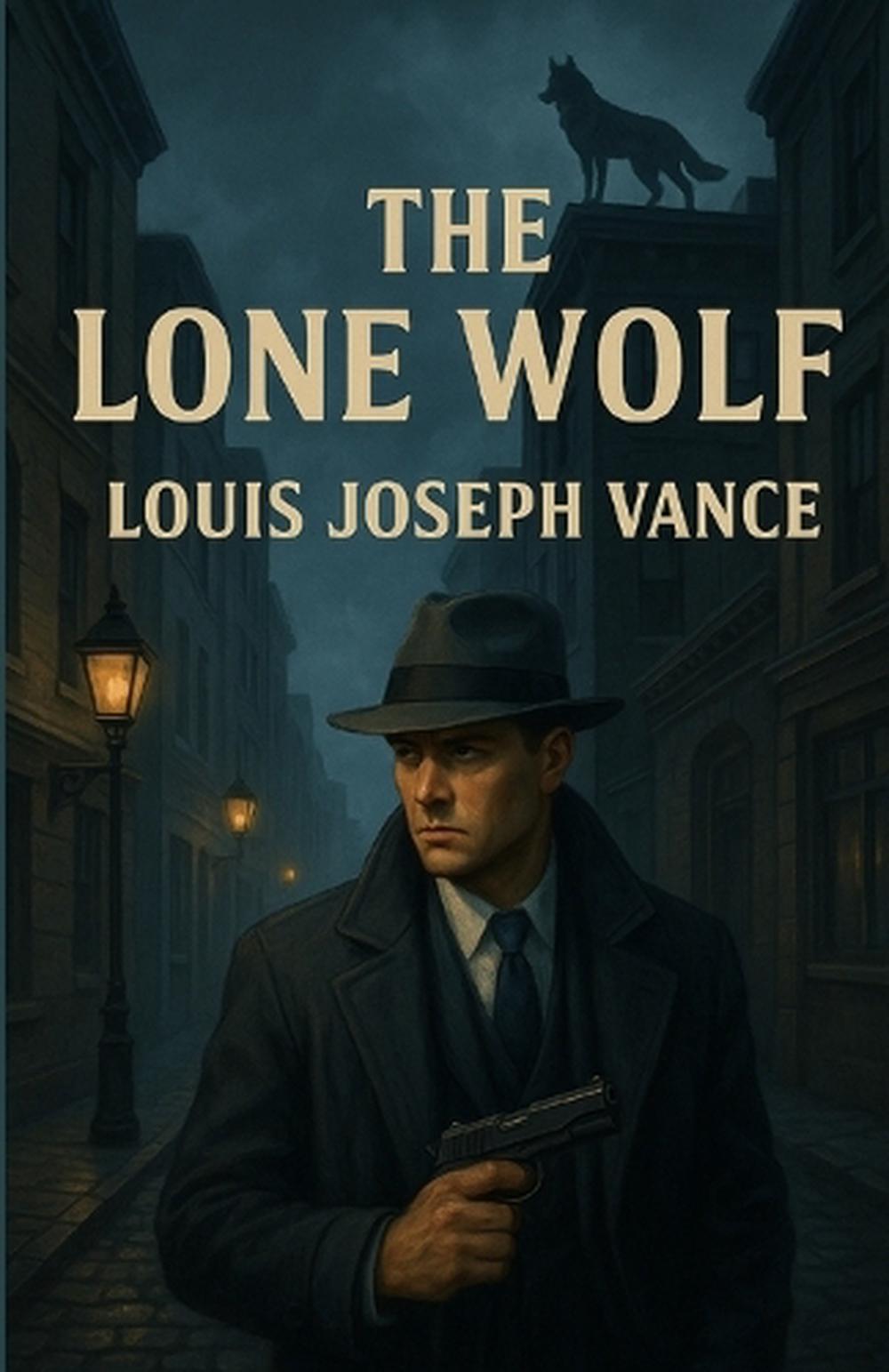 The Lone Wolf (Illustrated) by Louis Joseph Vance, Paperback ...