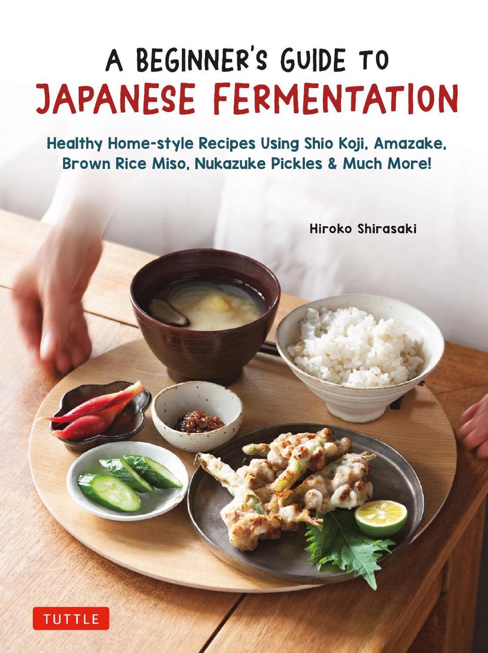 A Beginner's Guide to Japanese Fermentation by Hiroko Shirasaki ...