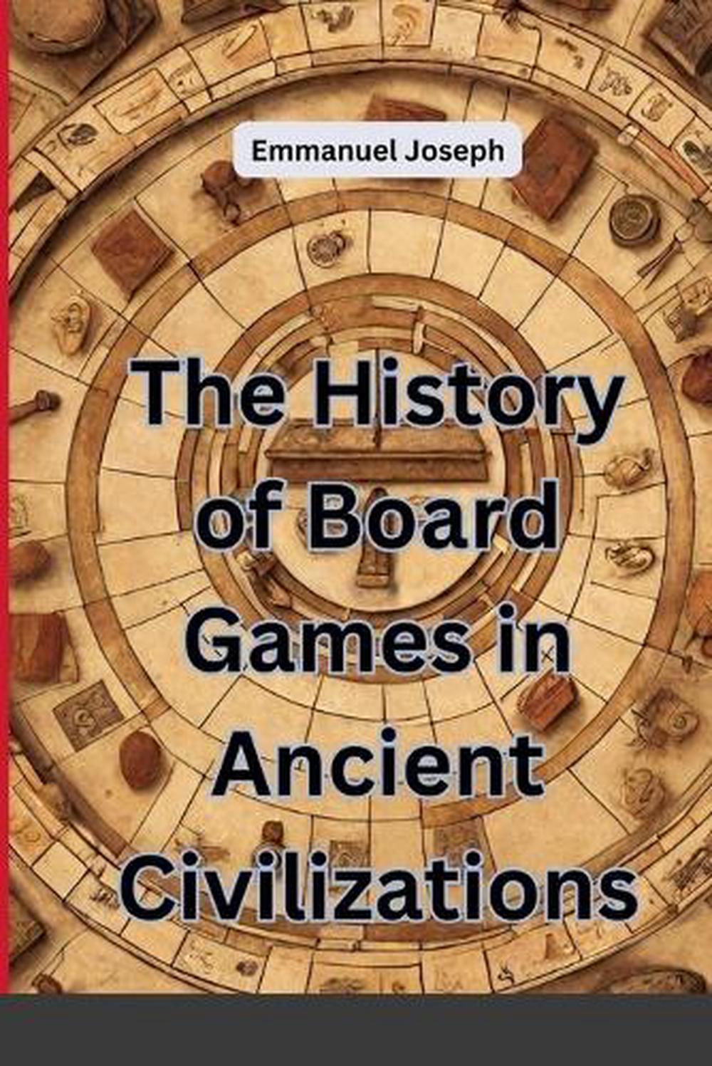 The History of Board Games in Ancient Civilizations by Emmanuel Joseph ...